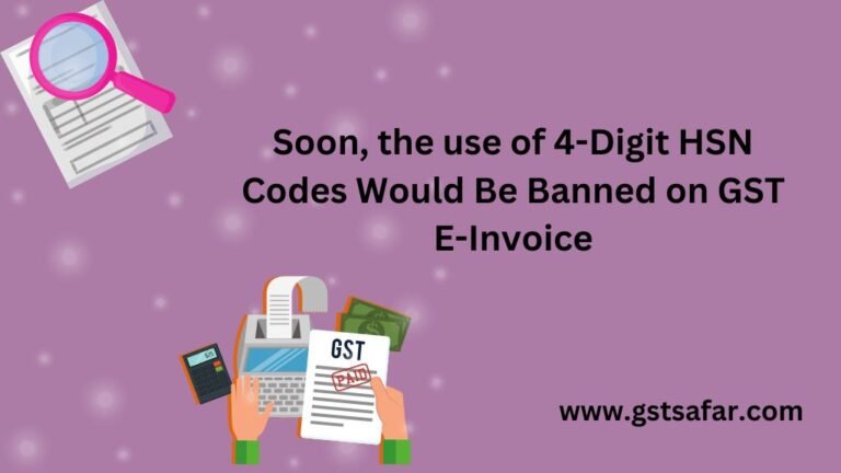 Soon, the use of 4-Digit HSN Codes Would Be Banned on GST E-Invoice ...