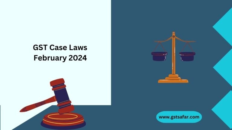 GST Case Laws – Landmark Judgments & Tribunal Rulings | GSTSafar