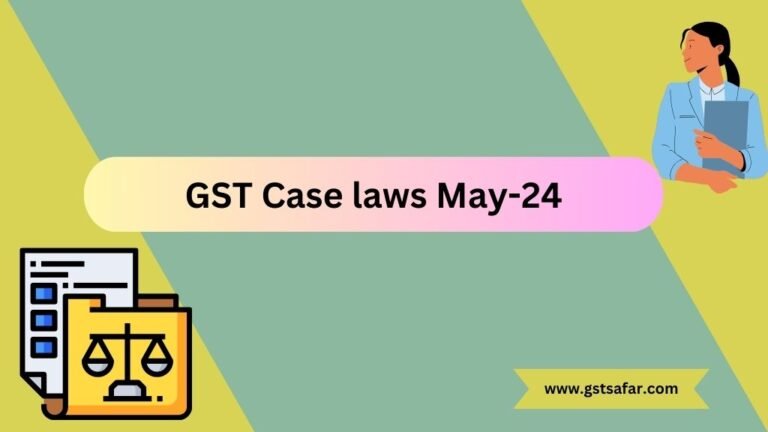 GST Case Laws – Landmark Judgments & Tribunal Rulings | GSTSafar