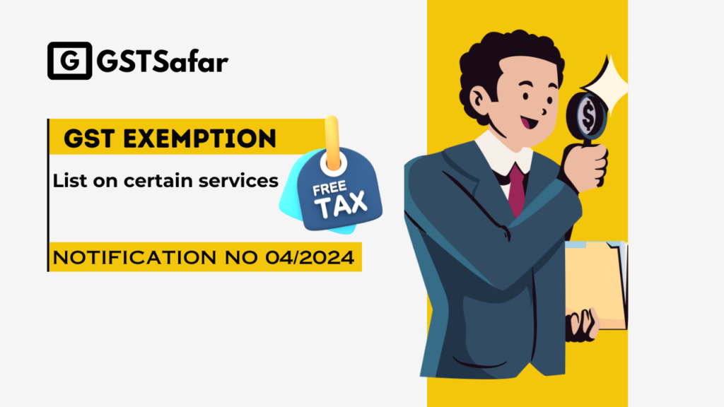 GST Exemption list on certain services as per Notification No 04/2024